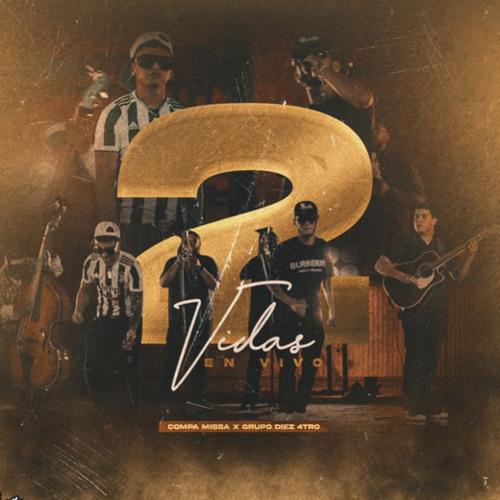 Stream Grupo Diez 4tro & Compa Missa - Dos Vidas by Vibe Higher ...