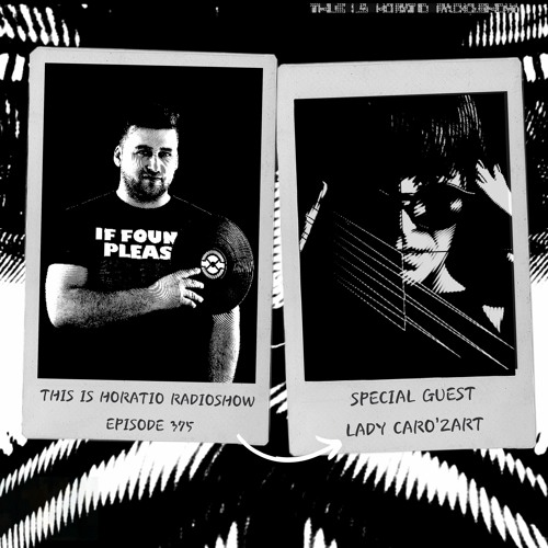 Stream THIS IS HORATIO EPISODE 376 + SPECIAL GUEST LADY CARO'ZART by ...