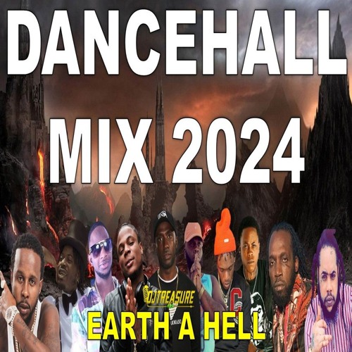Stream DANCEHALL MIX 2024 | NEW DANCEHALL SONGS | EARTH A HELL ...