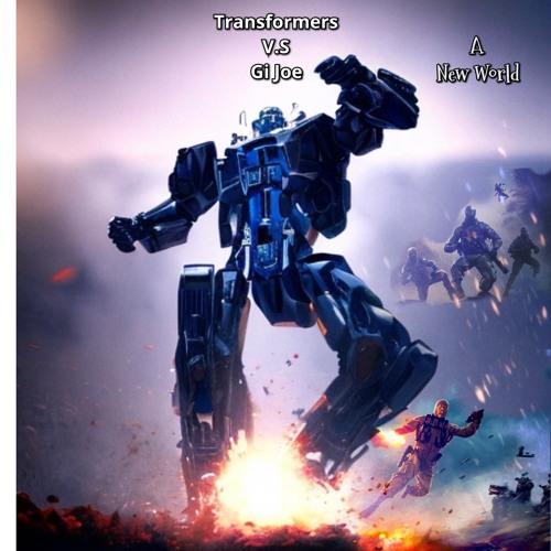 Stream Transformers Vs Gi Joe A New World By Stanczak Listen Online 0102