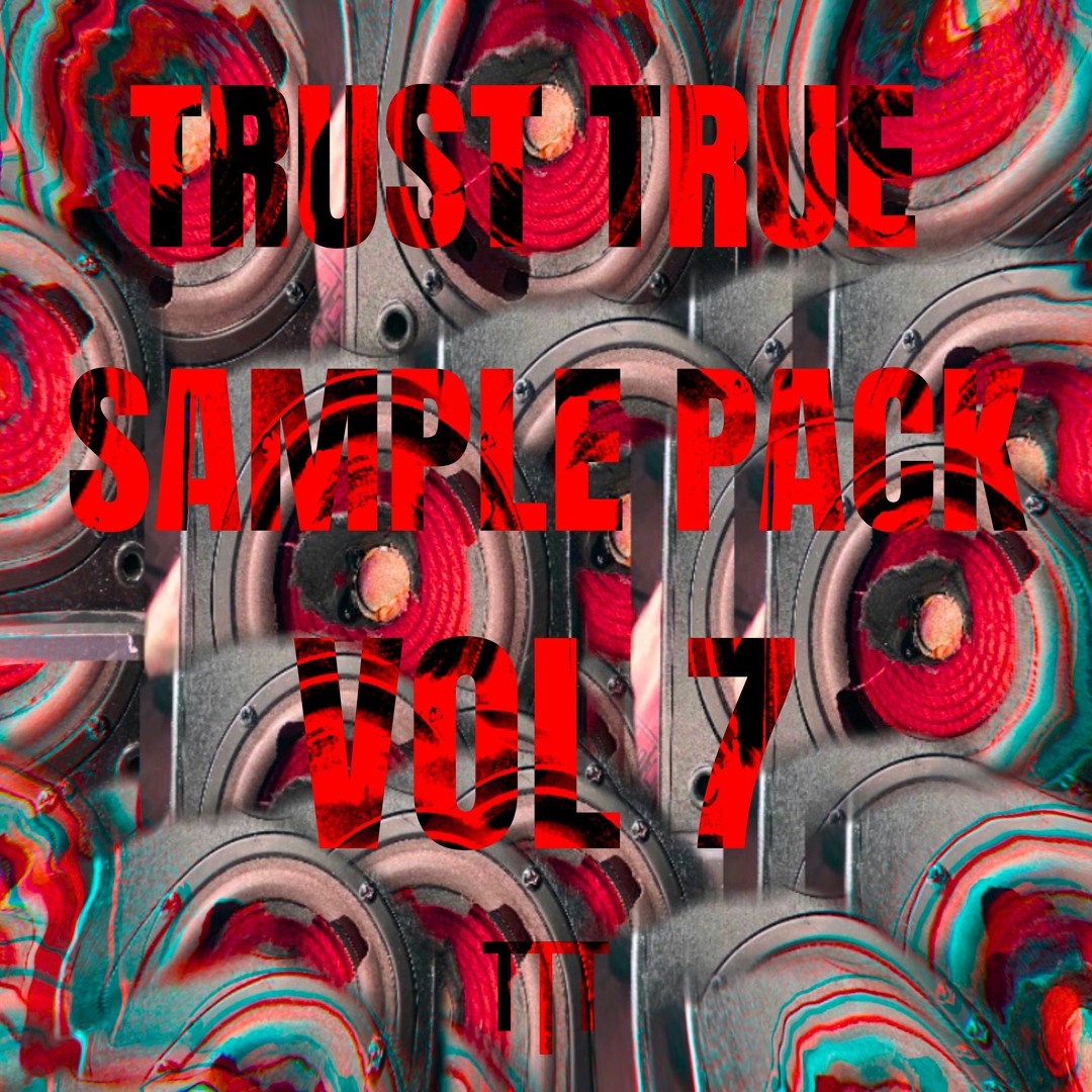 Stream TRUST TRUE SAMPLE PACK VOL 7 by Trust True | Listen online for ...