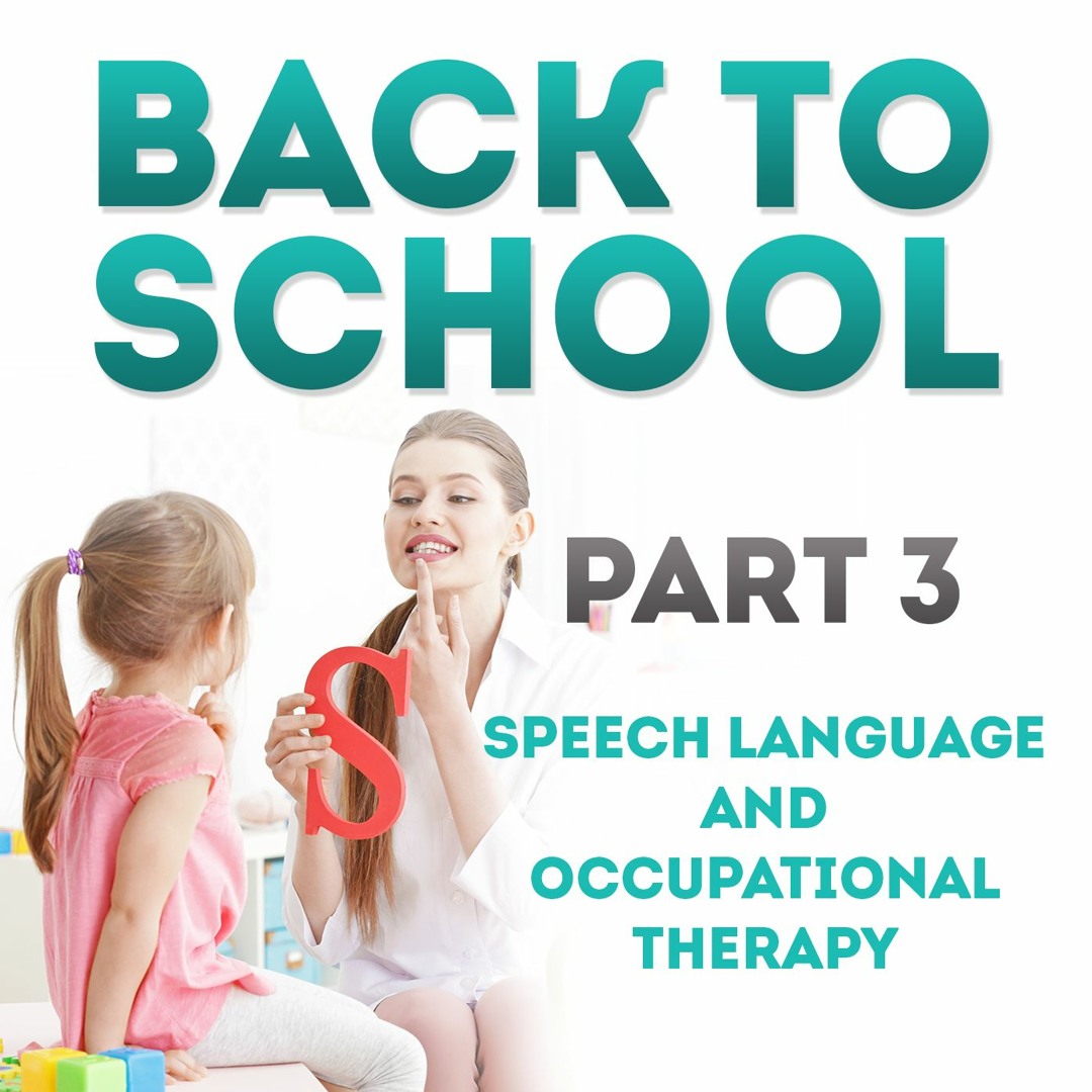 Stream Back To School Part 3 - Speech Language And Occupational Therapy ...