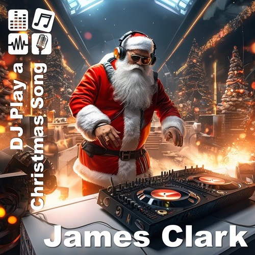 Stream DJ Play A Christmas Song - James Clark by James Clark | Listen ...