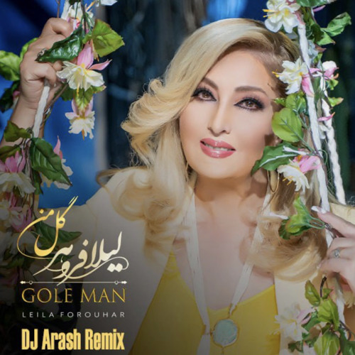 Stream Leila Forouhar - Gole Man (DJ Arash).mp3 by DJ Arash | Listen ...