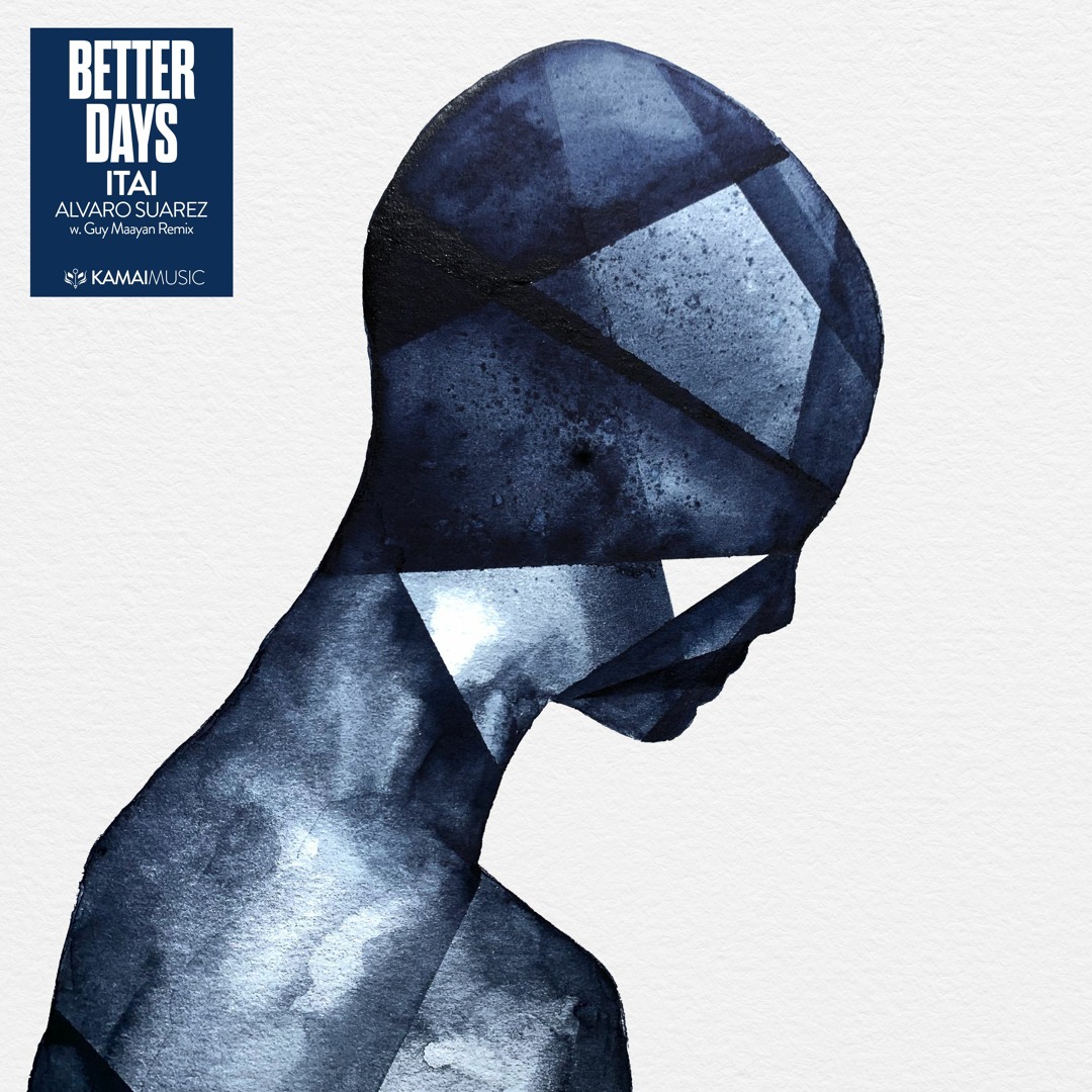 Stream ITAI, Alvaro Suarez - Better Days (Guy Maayan Remix)(KAMAIMUSIC ...