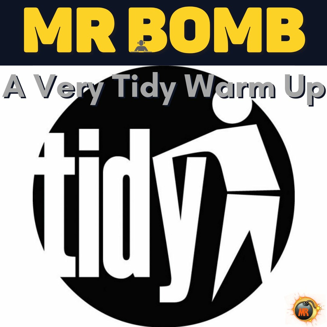 Stream Mr Bomb - A Very Tidy Warm Up [Hard House: 140-150bpm] by The ...