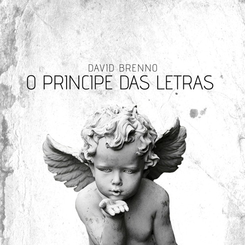 Stream David Brenno - O Principe das letras by David Brenno | Listen ...