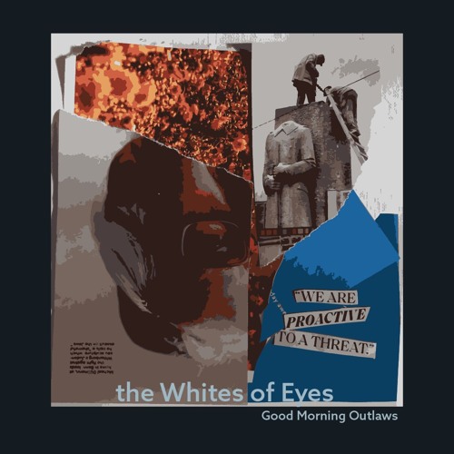 Stream The Whites of Eyes by Good Morning Outlaws | Listen online for ...