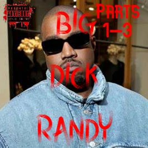 Stream BIG D!CK RANDY - PARTS 1 - 3 by DJ Z-Tro 4 | Listen online for ...