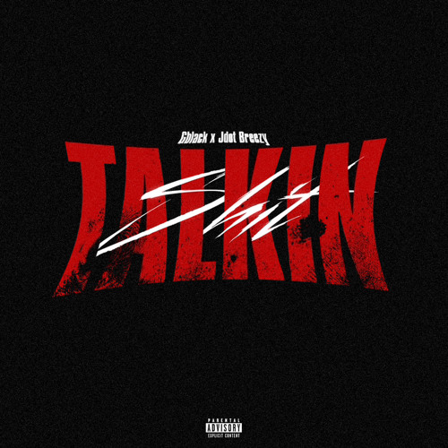 Stream Gblack x Jdot Breezy - Talkin Shit by Gblack | Listen online for ... Stream Gblack x Jdot Breezy - Talkin Shit by Gblack | Listen online for ...