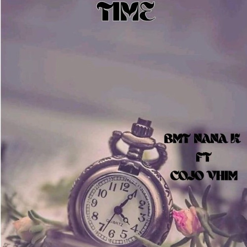 Stream BMT_NANA_K_TIME_FT_COJO_VHIM_BY_WOLVEZZ_BEATZ by Bmt 32 Nana K ...