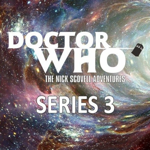 Stream Doctor Who: The Nick Scovell Adventures | Listen to Series 3 ...
