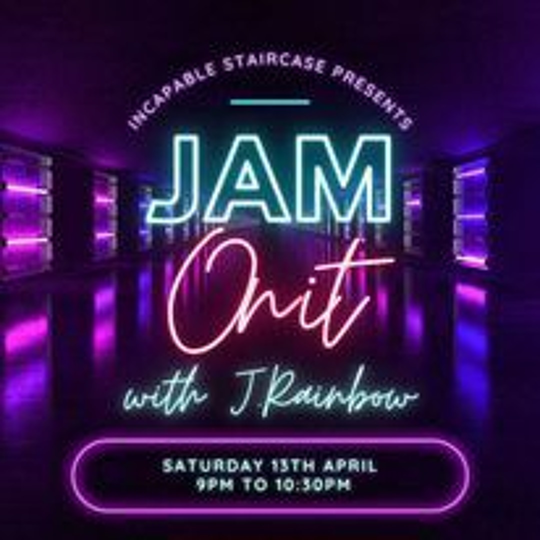 Stream Jam On It April 2024 (Incapable Staircase) by Jamie Rainbow ...