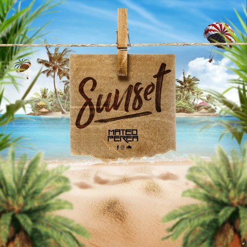 Stream SUNSET - MATEO PEREA 2022. by Mateo Pereall🎧⚡ | Listen online ...