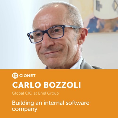 Stream episode Carlo Bozzoli – Global CIO at Enel Group – Building an ...