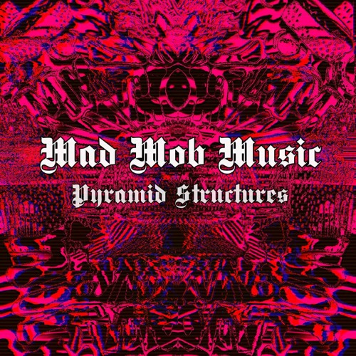 Stream Pyramid Structures by Mad Mob Music | Listen online for free on ...