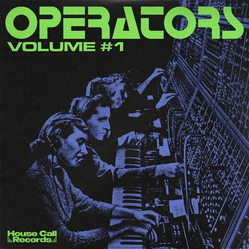Stream House Call Records | Listen to Operators Vol. 1 playlist online ...