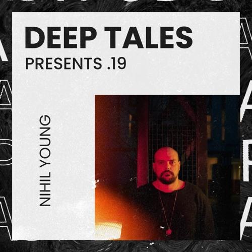 Nihil Young - DEEP TALES Presents 019 2023-09-28