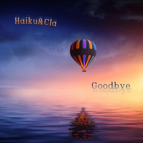 Stream GOODBYE (feat.Cla) by Haïku | Listen online for free on SoundCloud