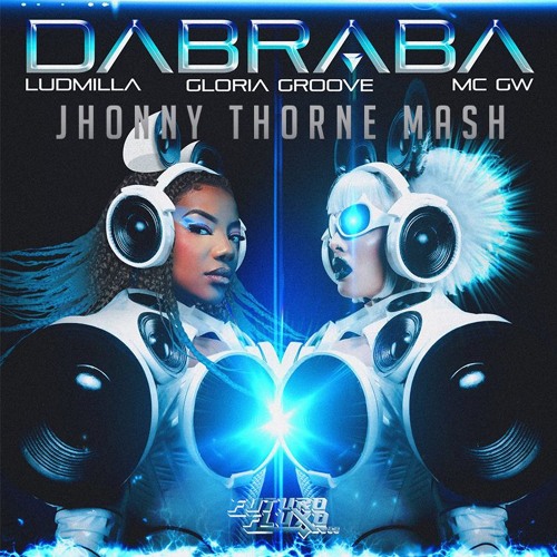 Stream Da Braba - Gloria Groove, Ludmilla, MC GW ft Lucas Assor (JhonnyThorne Mash) LOW AUDIO by ...