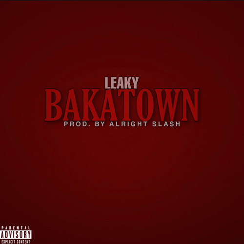 Stream BakaTown (Prod. By Alright Slash) by Leaky J | Listen online for ...