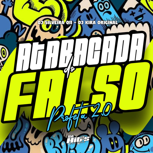 Stream Atabacada Do Falso Profeta 2 0 By Dj Silveira 011 Listen