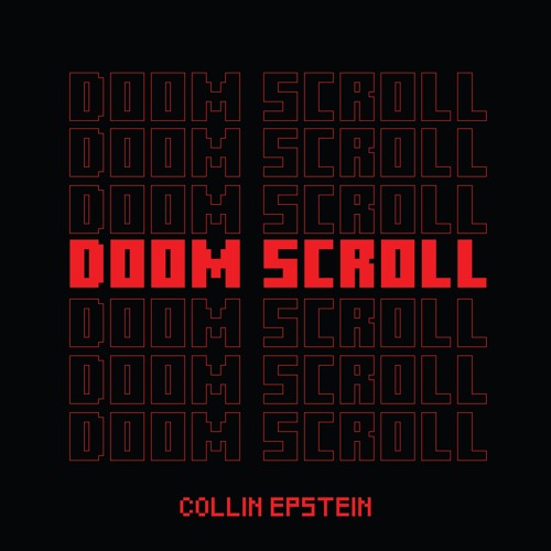 Stream DOOM SCROLL by Collin Epstein | Listen online for free on SoundCloud