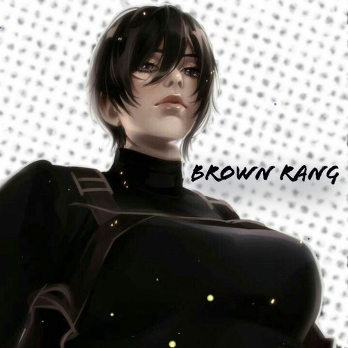 Stream Brown Rang - edit audio by CHORA.EXE | Listen online for free on ...