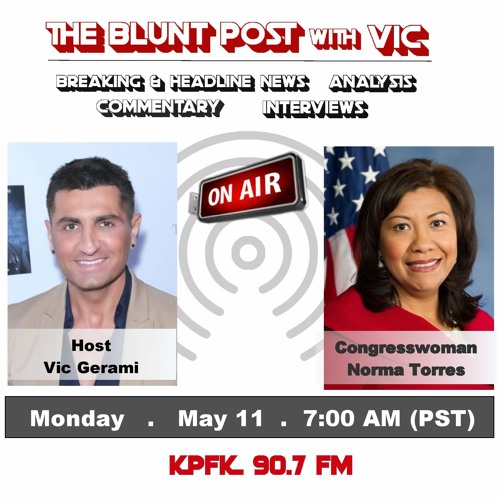 Stream THE BLUNT POST with VIC: Guest Congresswoman Norma Torres ...