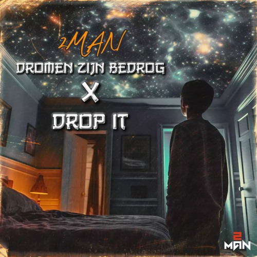 Stream Dromen Zijn Bedrog X Drop It (2MAN EXTENDED Mashup) by 2MAN ...