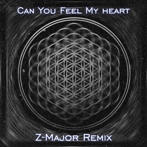 Stream Can You Feel My Heart (Z-Major Remix) [FREE DL] by Z-Major ...