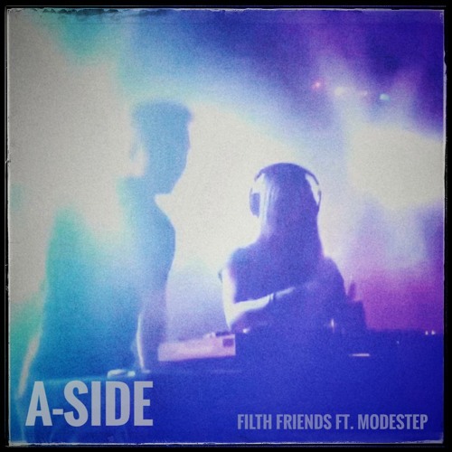 Stream Filth Friends ft. Modestep (A-Side Set) by A-Side | Listen ...