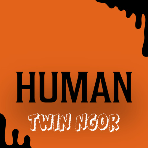 Stream Human Feat Jaetrace Argapist & Classic by Twin Ngor | Listen ...