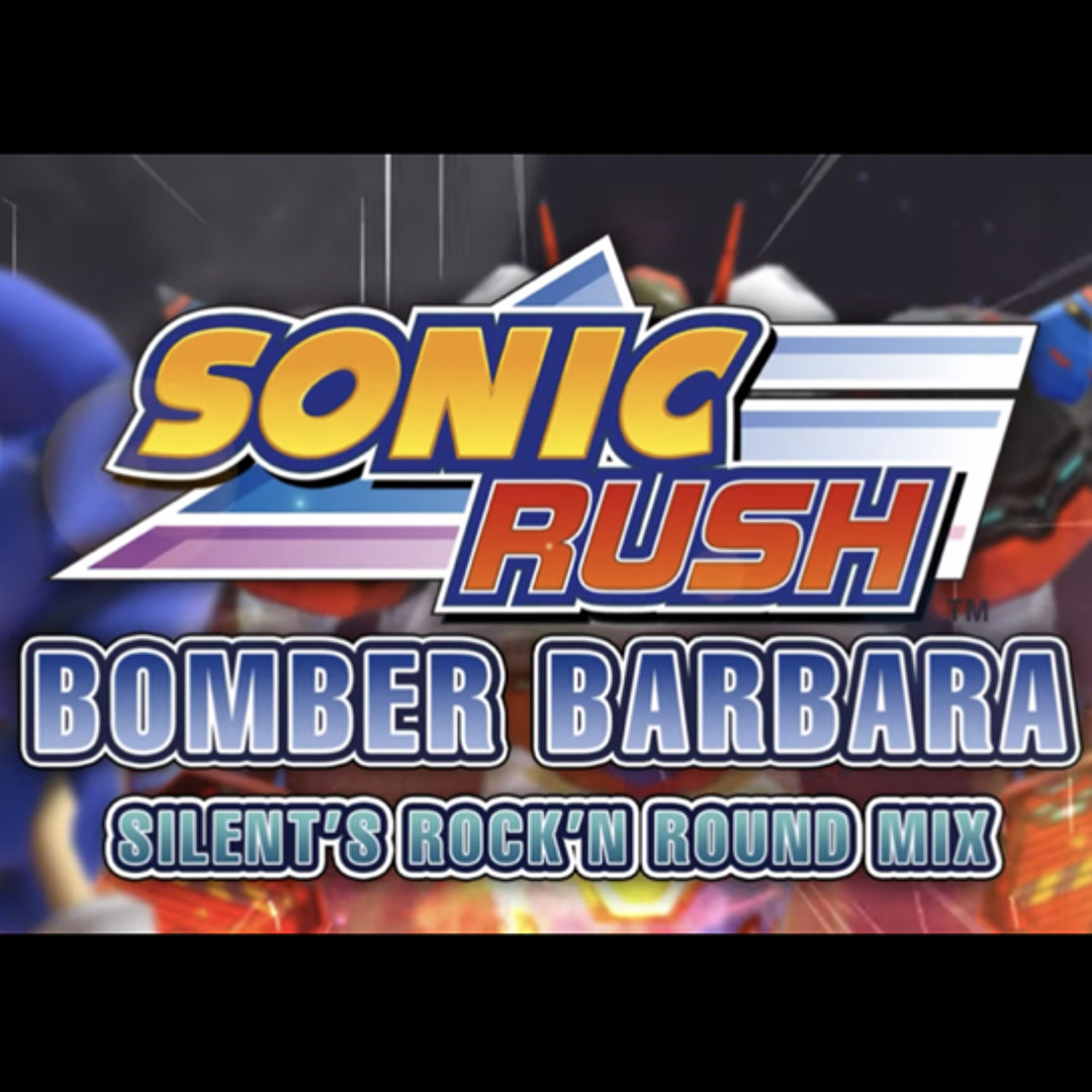 Stream Sonic Rush - Bomber Barbara [Silent Dreams Remix] by ...