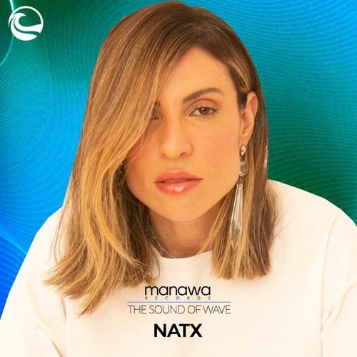 Stream The Sound Of Wave #5 - Natx by Manawa Records | Listen online for free on SoundCloud