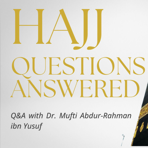 Stream Hajj Questions Answered | Live Q&A with Dr. Mufti Abdur-Rahman ibn Yusuf Mangera by ...