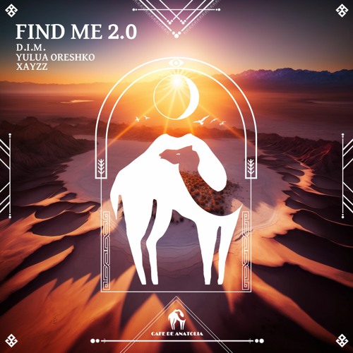 Stream D.I.M.., Yulua Oreshko, XayZz - Find Me 2.0 (Cafe De Anatolia ...