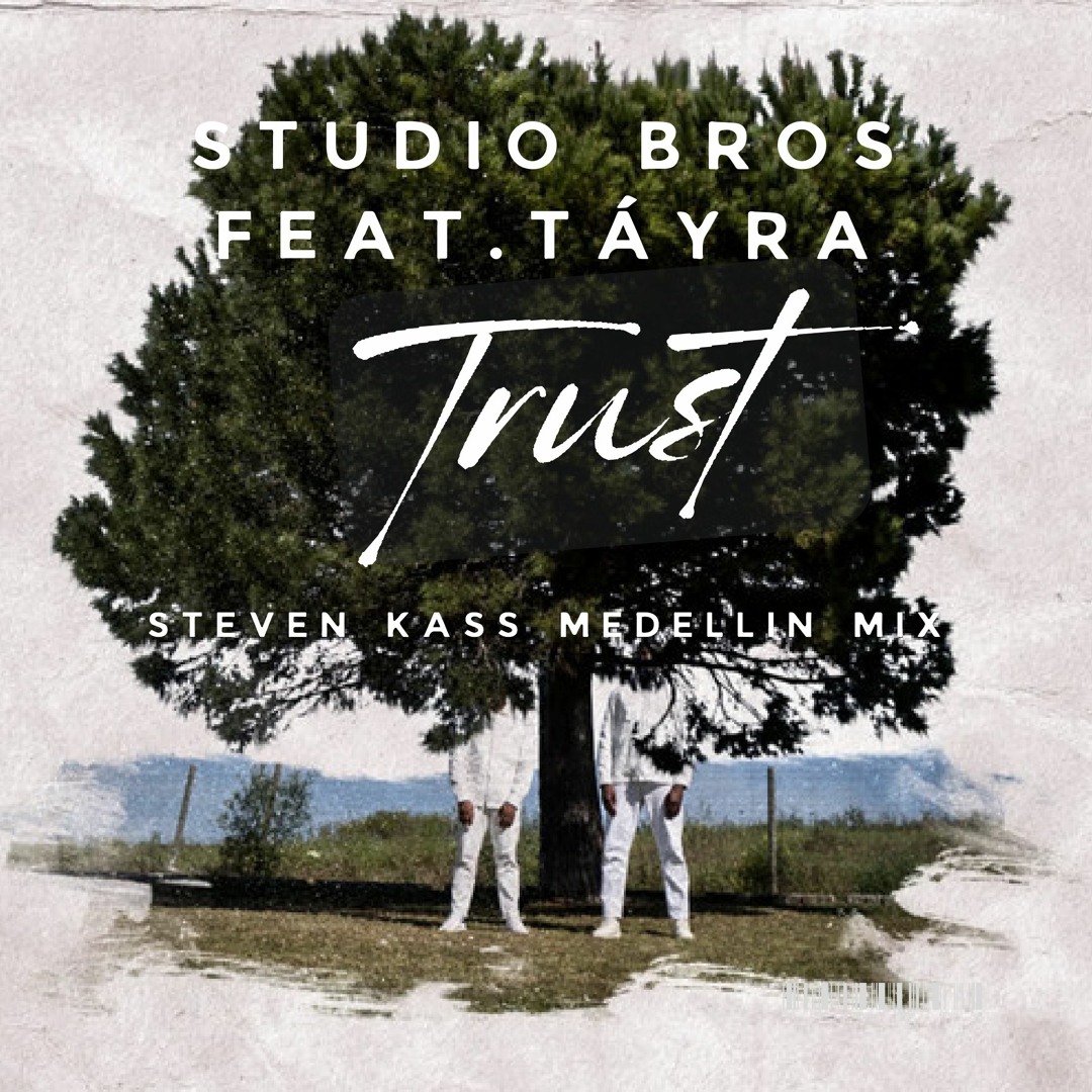 Stream Studio Bros .feat Tyra - Trust (Steven Kass Medellin Mix) by Steven Kass Dj (Official ...