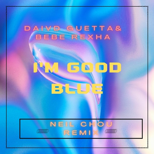 Stream David Guetta Bebe Rexha - Blue (Neil Chou Remix) by Neil Chou ...