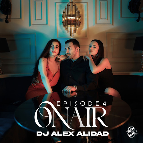 Stream Dj Alex Alidad - ON AIR 4 by DJ ALEX ALIDAD | Listen online for ...