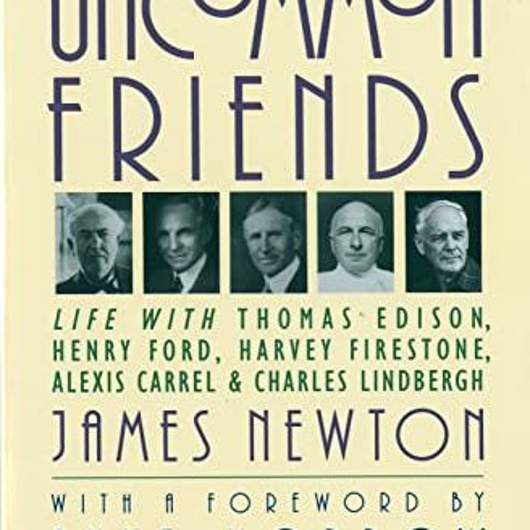 Stream @@ Uncommon Friends, Life with Thomas Edison, Henry Ford, Harvey ...