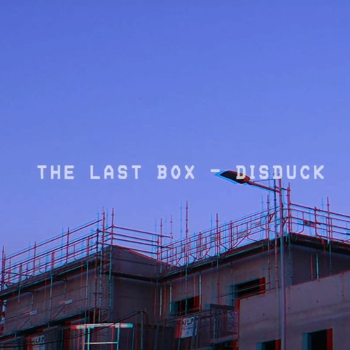 Stream The last box by DisDuck | Listen online for free on SoundCloud