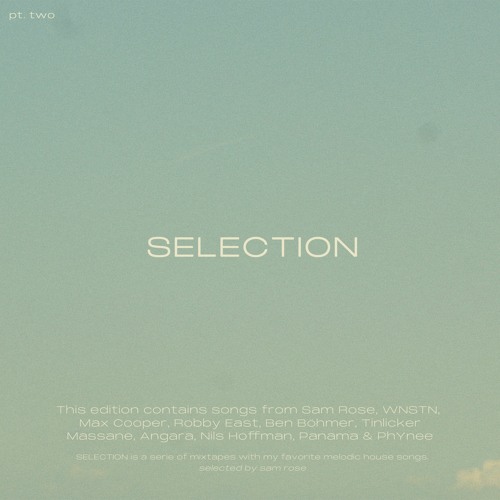 Sam Rose - Selection - pt. two 2022-10-27