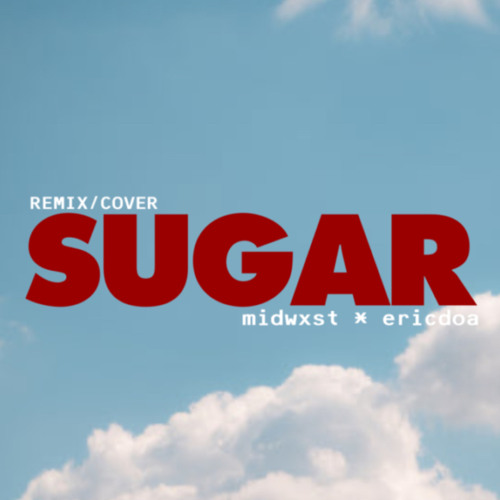 Stream midwxst x ericdoa - SUGAR (REMIX / COVER) by TWENTYTWO | Listen ...