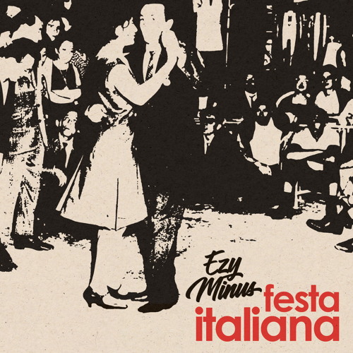 Stream Festa Italiana by Ezy Minus | Listen online for free on SoundCloud