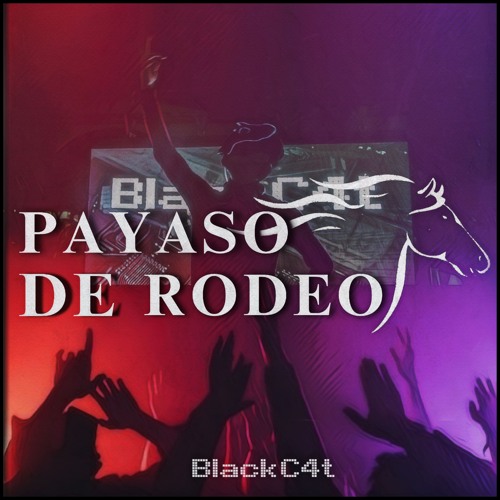 Stream Payaso De Rodeo by BlackC4t | Listen online for free on SoundCloud
