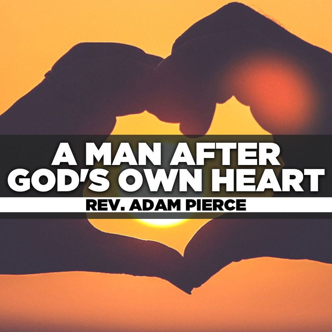 Stream Adam Pierce - 2020.11.11 Wed - A Man After God's own Heart by ...