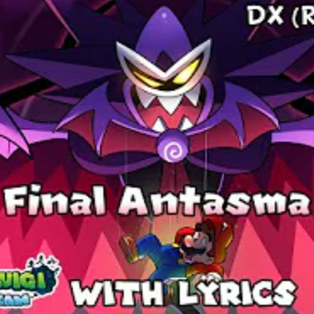 Stream The Final Antasma Battle WITH LYRICS DX (Remastered) - Mario ...