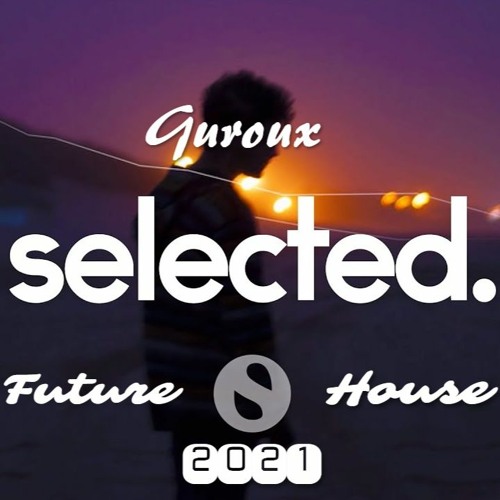 Stream Selected Future-House Mix 2021 ~128 BPM by GƲƦԾƲҲ | Listen ...