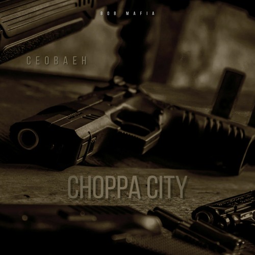 Stream Choppa City by CEObaeh | Listen online for free on SoundCloud